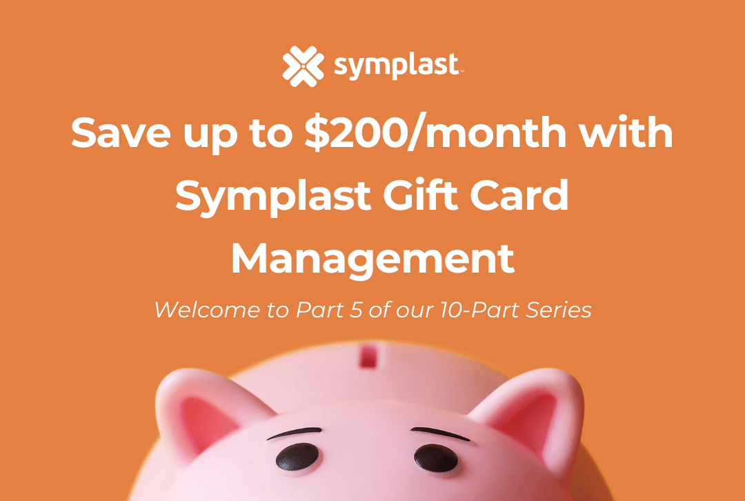 Maximize Savings with Symplast: How Symplast Gift Card Management Can ...
