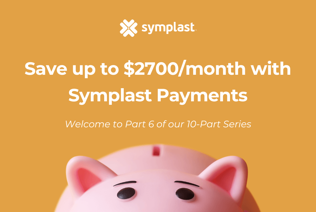 Maximize Savings with Symplast: How Symplast Payments Can Save You Up ...